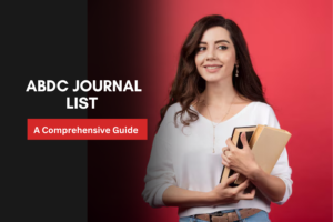 Understanding the ABDC Journal List: A Comprehensive Guide - Book Writing